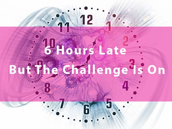 6 Hours Late But The Challenge Is On - Redhotwritinghood